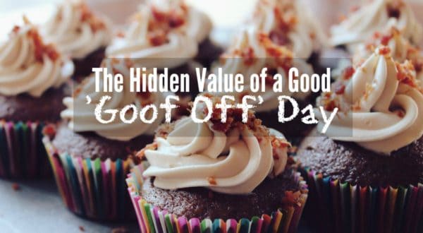The Hidden Value of a Good Goof Off Day - Smart Money, Simple Life