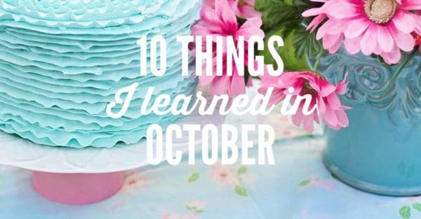 10 Things I learned in October - Smart Money, Simple Life