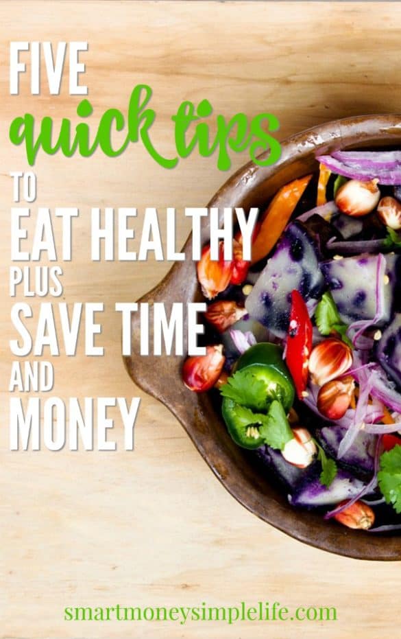 5 Quick Tips to Eat Healthy plus Save Time and Money - Smart Money ...