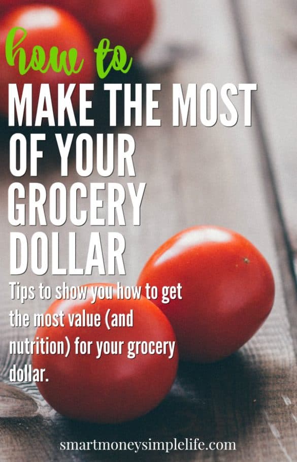 How to Make the Most of Your Grocery Dollar - Smart Money, Simple Life
