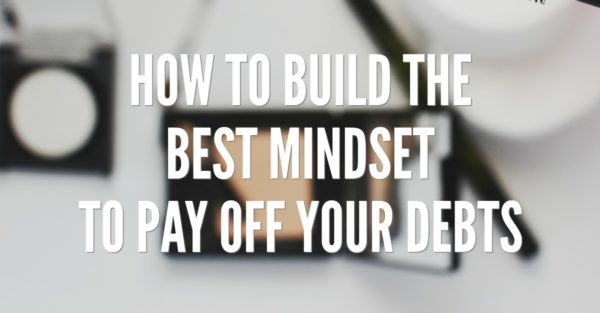 How to Build the Best Mindset to Pay Off Your Debts - Smart Money ...